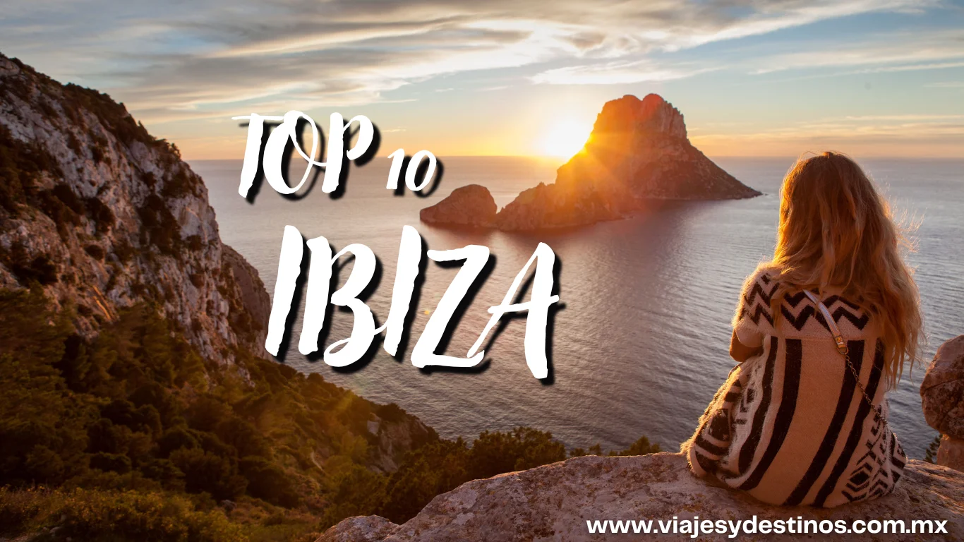 Descubre el Encanto de Ibiza: 10 Destinos Inolvidables para Tu Viaje a ...